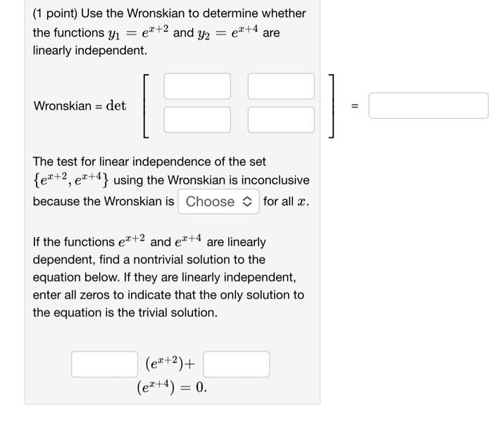 Solved (1 point) Use the Wronskian to determine whether the | Chegg.com
