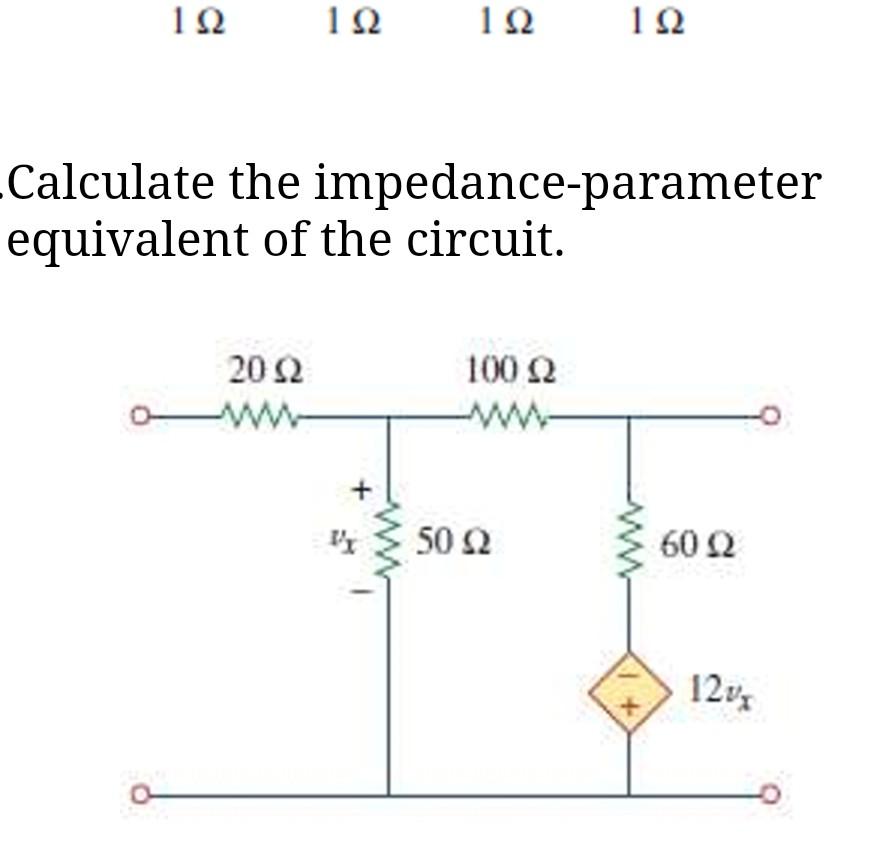 Solved ΤΩ 1Ω ΤΩ ΤΩ Calculate the impedance-parameter | Chegg.com