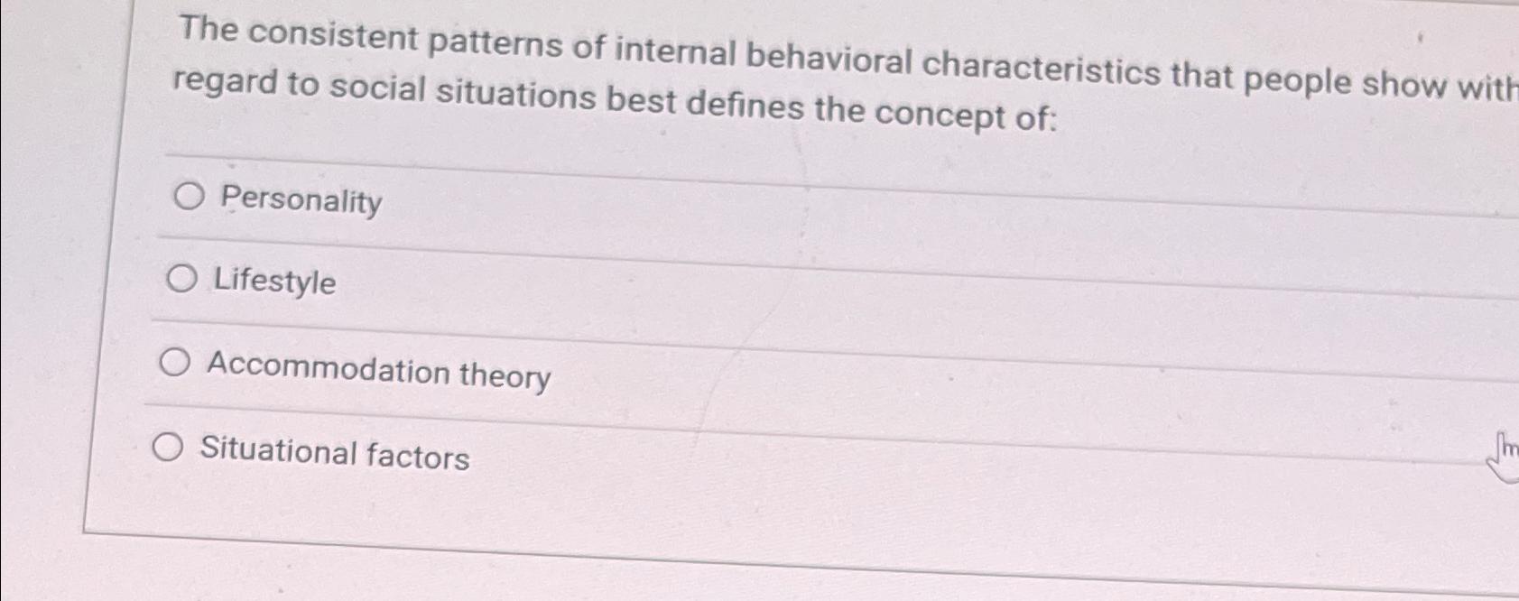 Solved The consistent patterns of internal behavioral | Chegg.com