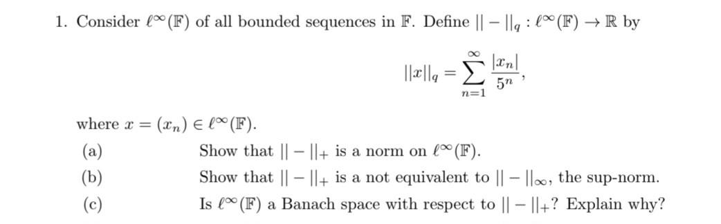 Solved 1. Consider ℓ∞(F) of all bounded sequences in F. | Chegg.com