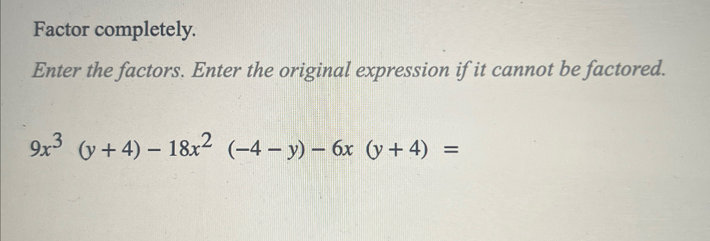 Factor completely.Enter the factors. Enter the | Chegg.com