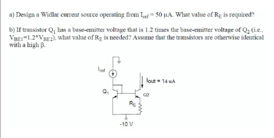 Solved a) Design a Widlar current source operating from Iref | Chegg.com