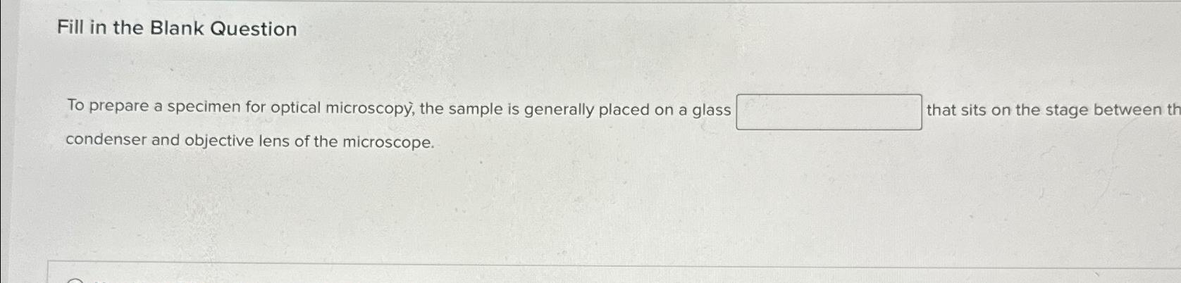 Solved Fill in the Blank QuestionTo prepare a specimen for | Chegg.com