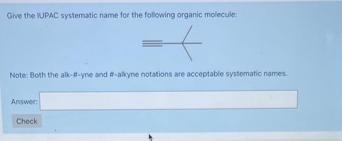 Solved Give the IUPAC systematic name for the following | Chegg.com