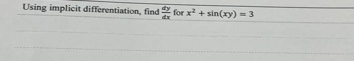 Solved Using implicit differentiation, find dydx ﻿for | Chegg.com
