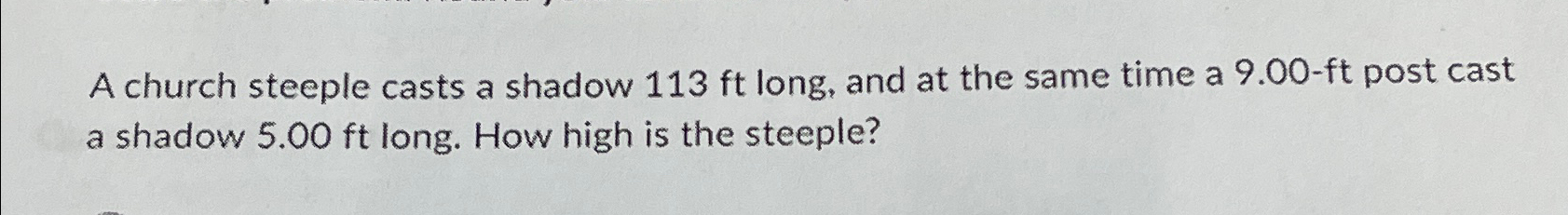 Solved A church steeple casts a shadow 113ft ﻿long, and at | Chegg.com
