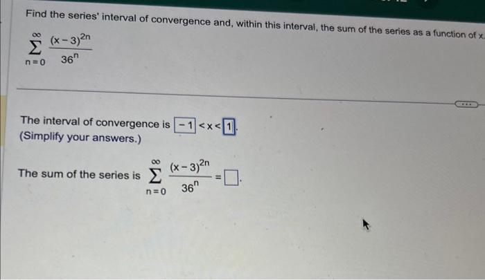 Solved Find the series' interval of convergence and, within | Chegg.com