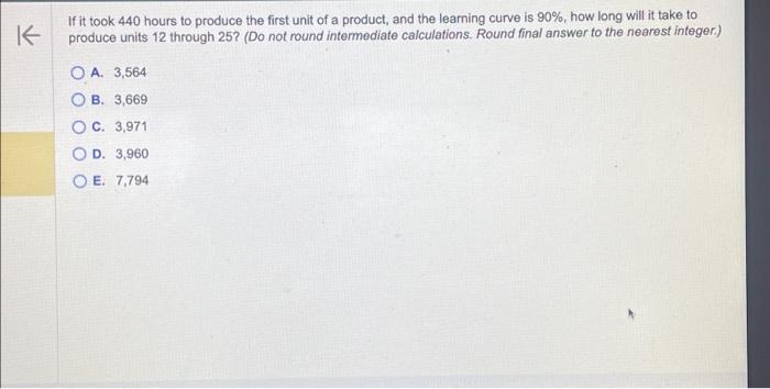 Solved If it took 440 hours to produce the first unit of a | Chegg.com