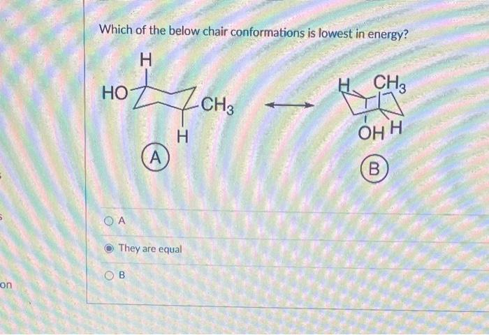Solved Which of the below chair conformations is lowest in | Chegg.com