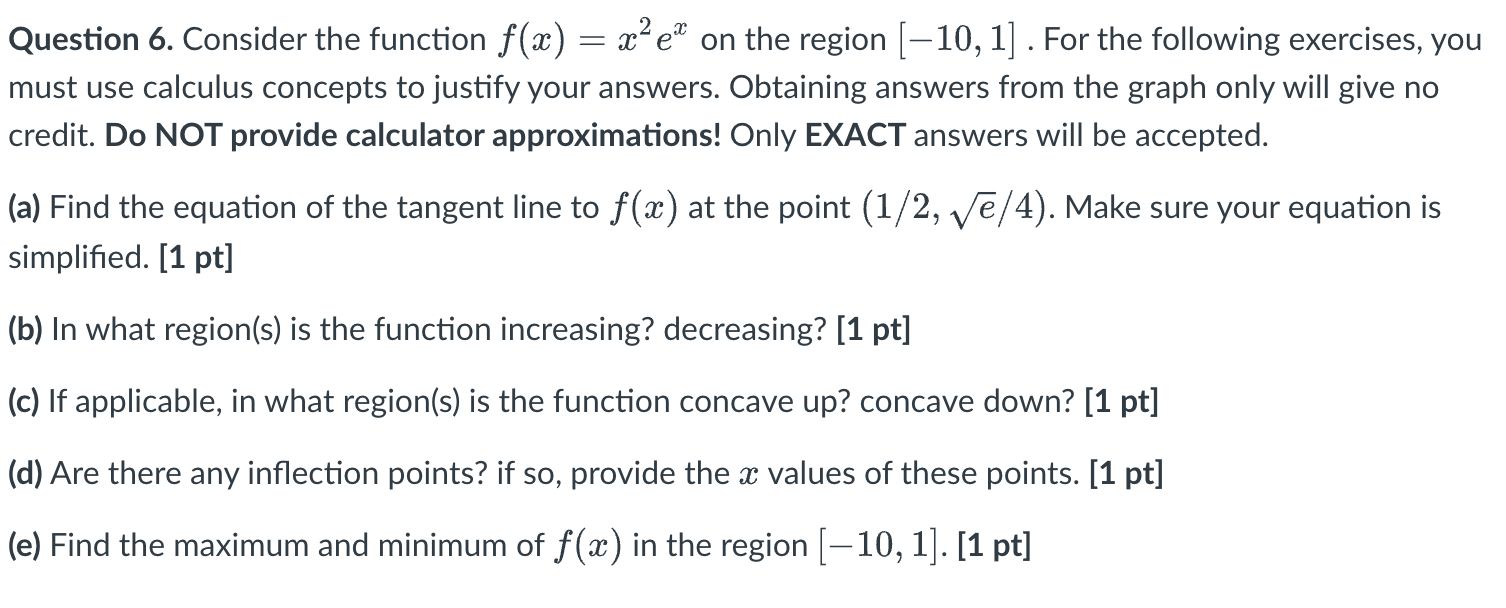 Solved Question 6. ﻿Consider the function f(x)=x2ex ﻿on the | Chegg.com