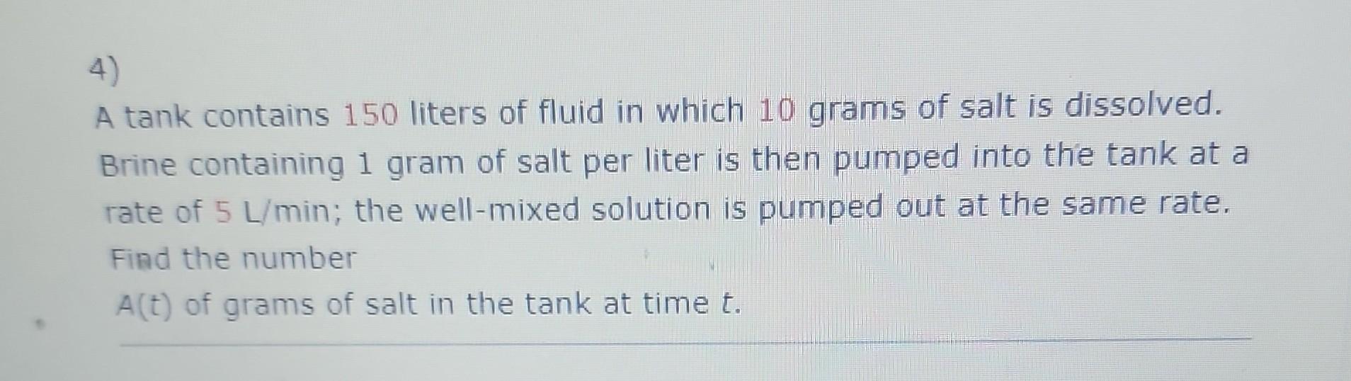 Solved 4) A tank contains 150 liters of fluid in which 10 | Chegg.com
