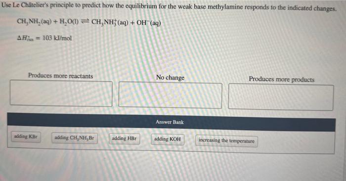 Solved CH3NH2(aq)+H2O(l)⇌CH3NH3+(aq)+OH−(aq)ΔHinn=103 kJ/mol | Chegg.com