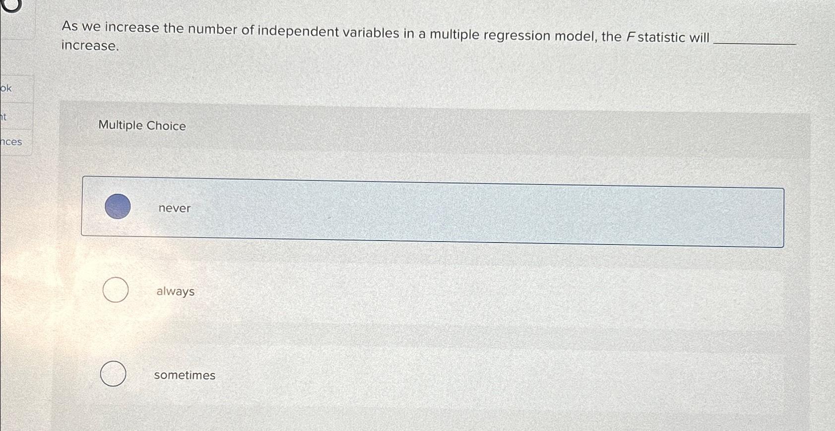 Solved As we increase the number of independent variables in | Chegg.com