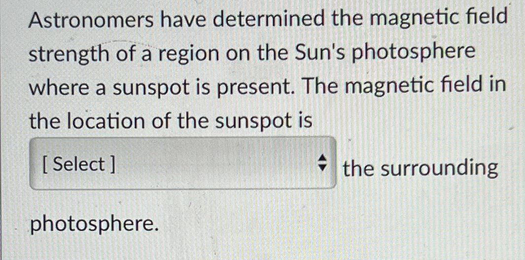Solved Astronomers have determined the magnetic field | Chegg.com