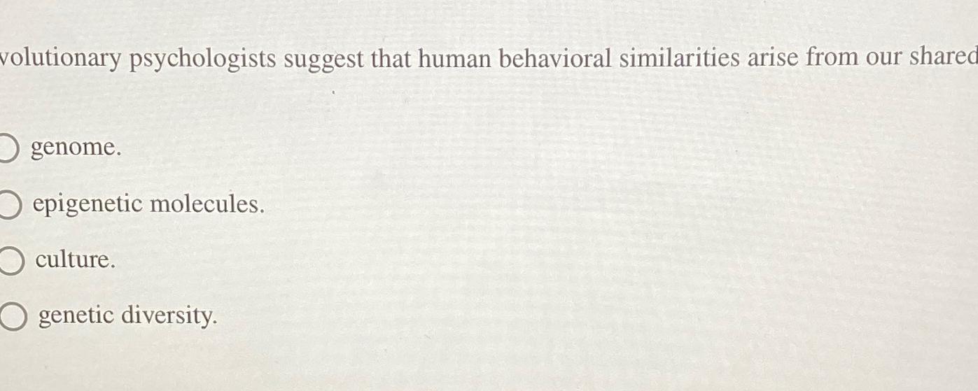Solved volutionary psychologists suggest that human | Chegg.com