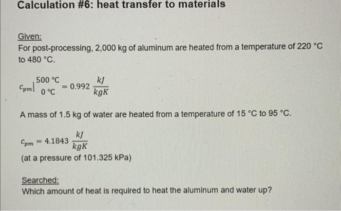 Solved Calculation \#6: heat transfer to materials Given: | Chegg.com