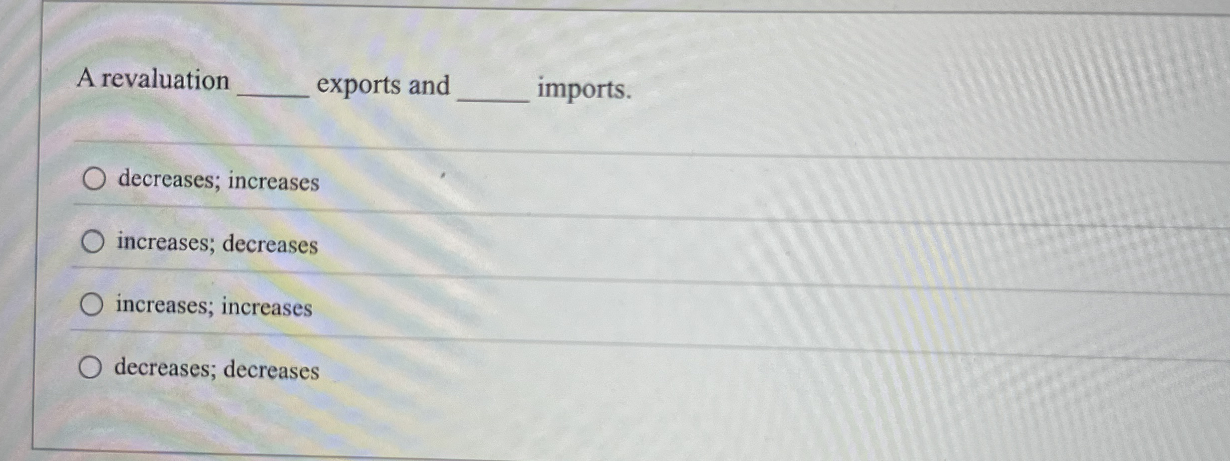 Solved A revaluation ﻿exports and ﻿imports.decreases; | Chegg.com