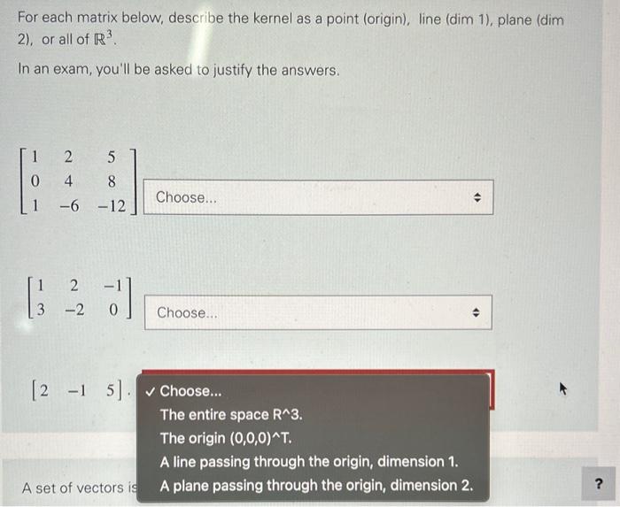 Solved For each matrix below, describe the kernel as a point | Chegg.com