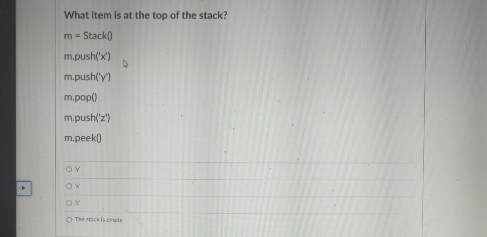 Solved What item is at the top of the stack? ﻿m = ﻿Stack() | Chegg.com