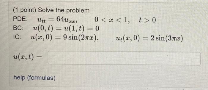 Solved (1 point) Solve the problem 64uxx PDE: Utt - BC: IC: | Chegg.com
