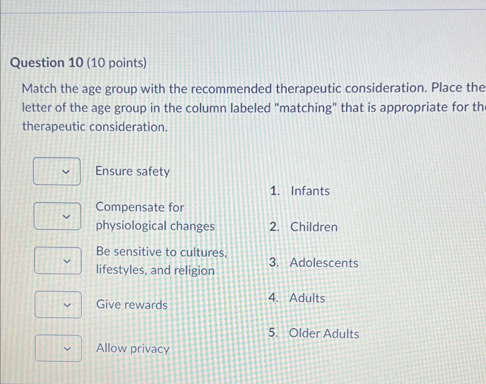 Solved Question 10 (10 ﻿points)Match the age group with the | Chegg.com