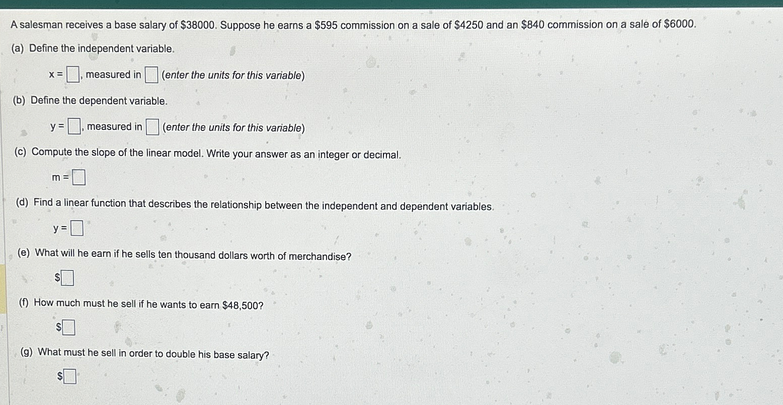 Solved A salesman receives a base salary of $38000. ﻿Suppose | Chegg.com