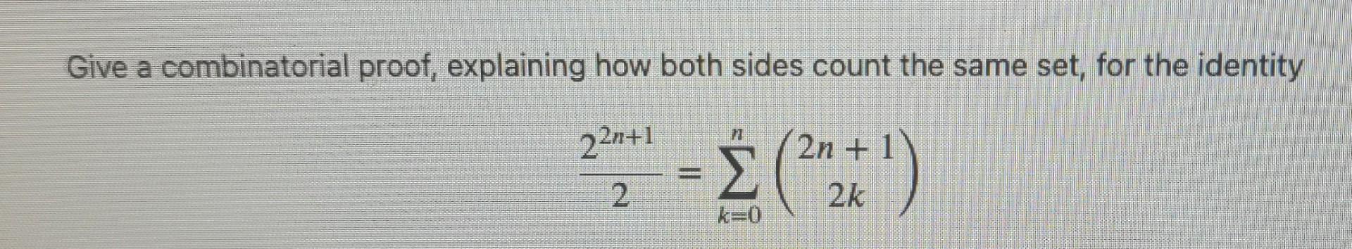 Solved Give a combinatorial proof, explaining how both sides | Chegg.com