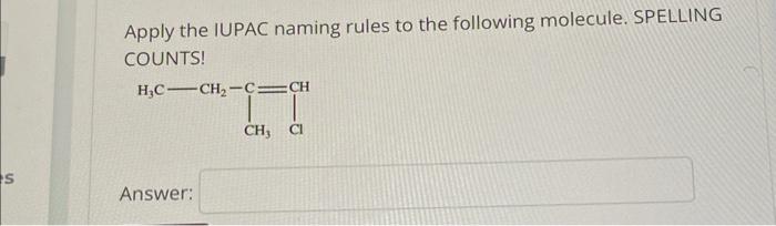 Solved Apply the IUPAC naming rules to the following | Chegg.com