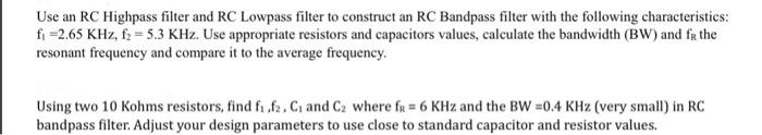 Solved Use an RC Highpass filter and RC Lowpass filter to | Chegg.com