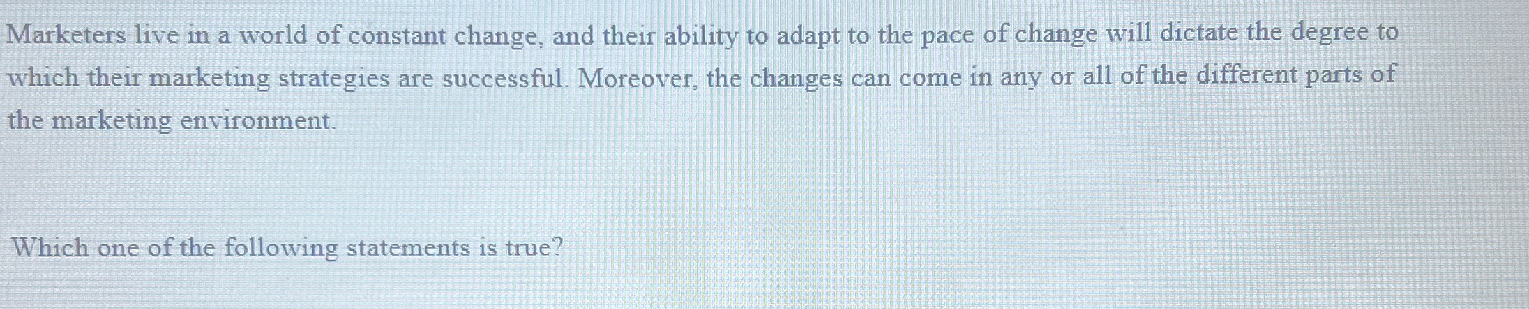 Solved Marketers live in a world of constant change, and | Chegg.com