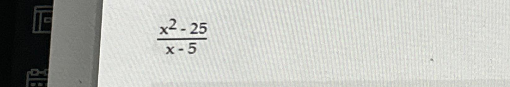 Solved x2-25x-5 | Chegg.com