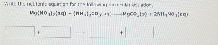 Solved Write the net ionic equation for the following | Chegg.com