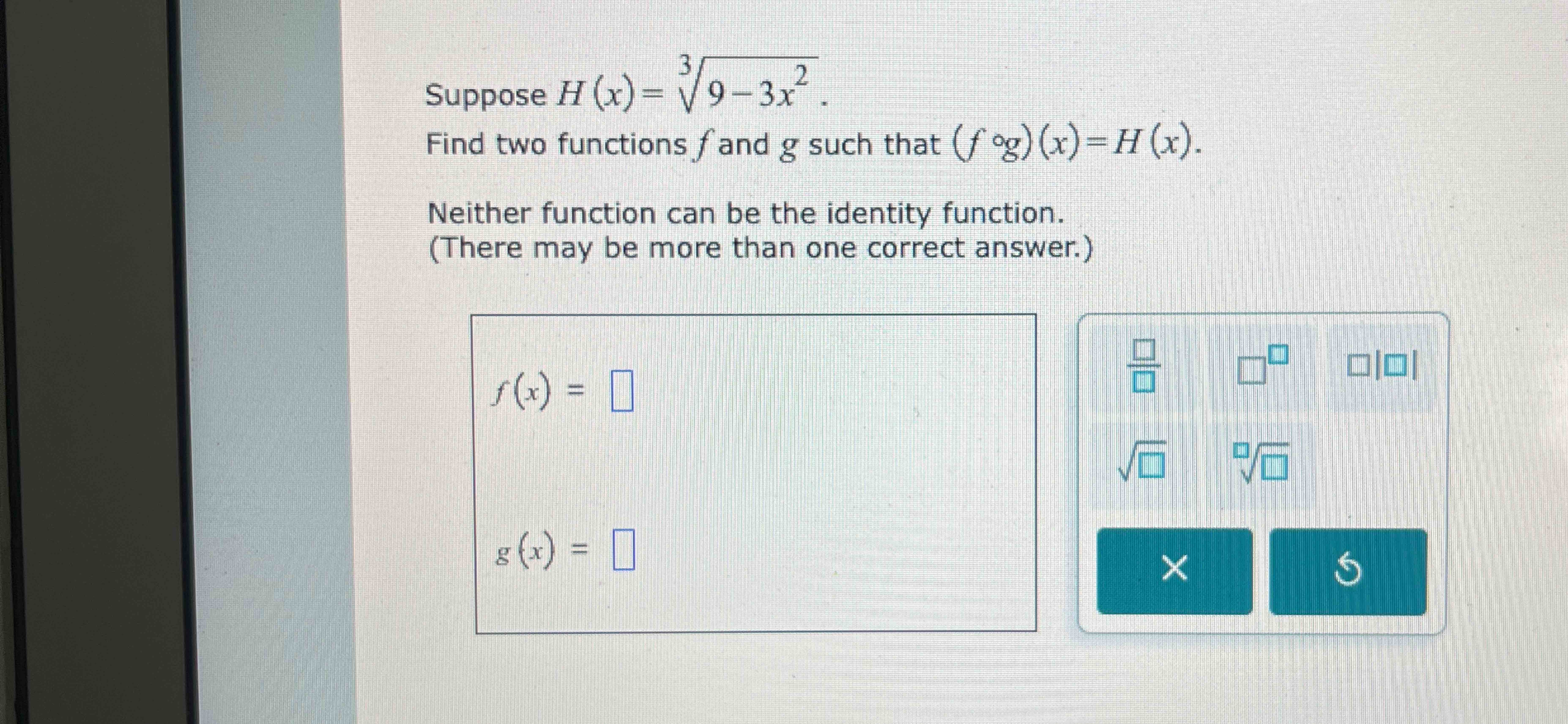 Solved Suppose H(x)=9-3x23.Find two functions f ﻿and g ﻿such | Chegg.com