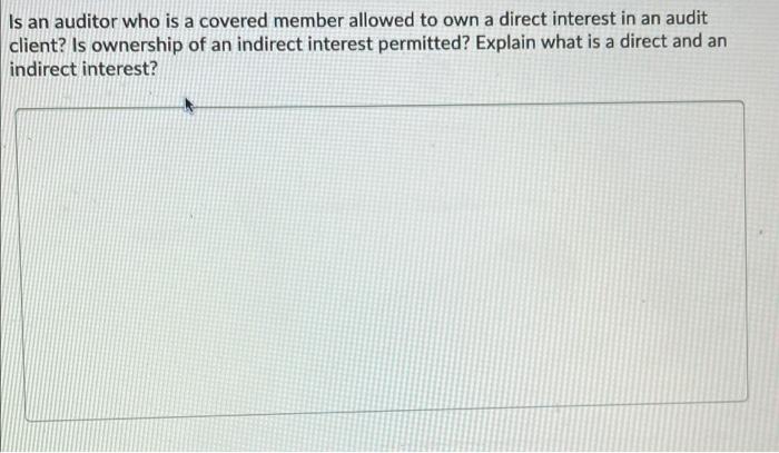 Solved Is an auditor who is a covered member allowed to own | Chegg.com