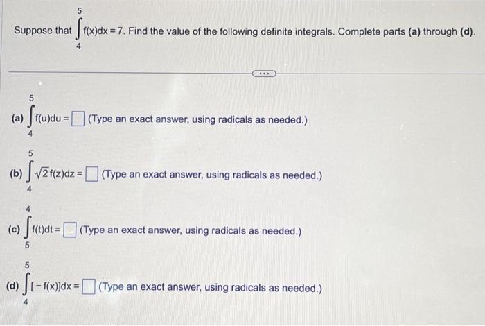 Solved 5 Suppose that f(x)dx = 7. Find the value of the | Chegg.com