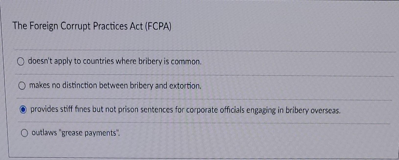 Solved The Foreign Corrupt Practices Act (FCPA) doesn't | Chegg.com