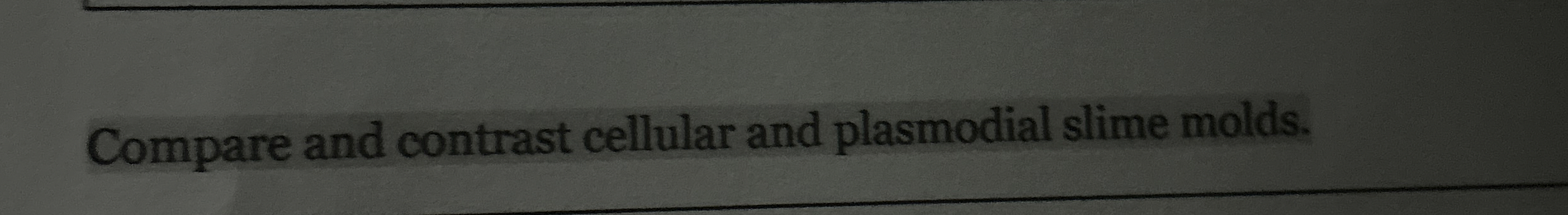 Solved Compare and contrast cellular and plasmodial slime | Chegg.com