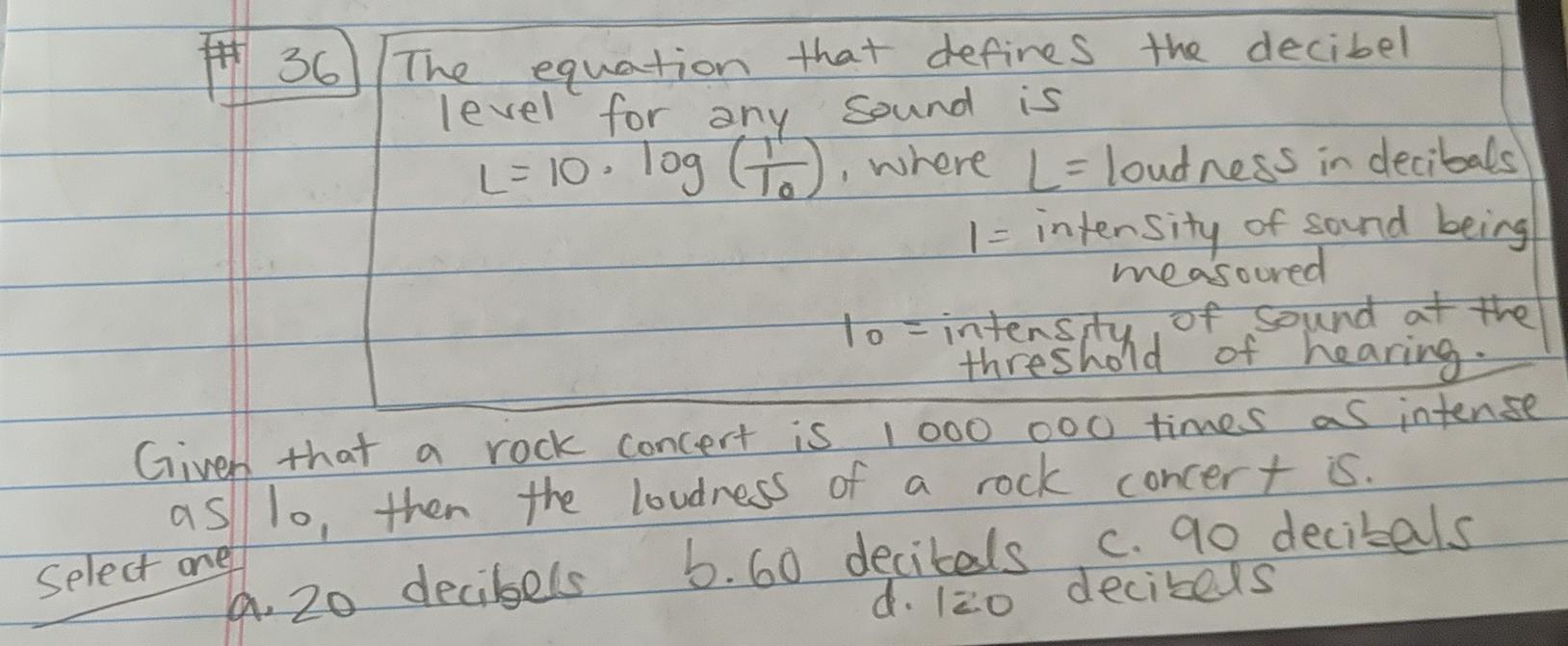 Solved # 36 The equation that defines the decibel level for | Chegg.com