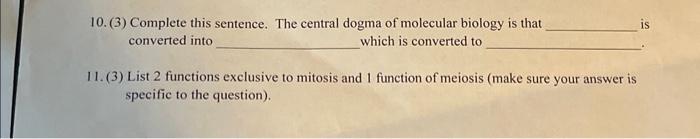 Solved 10. (3) Complete this sentence. The central dogma of | Chegg.com