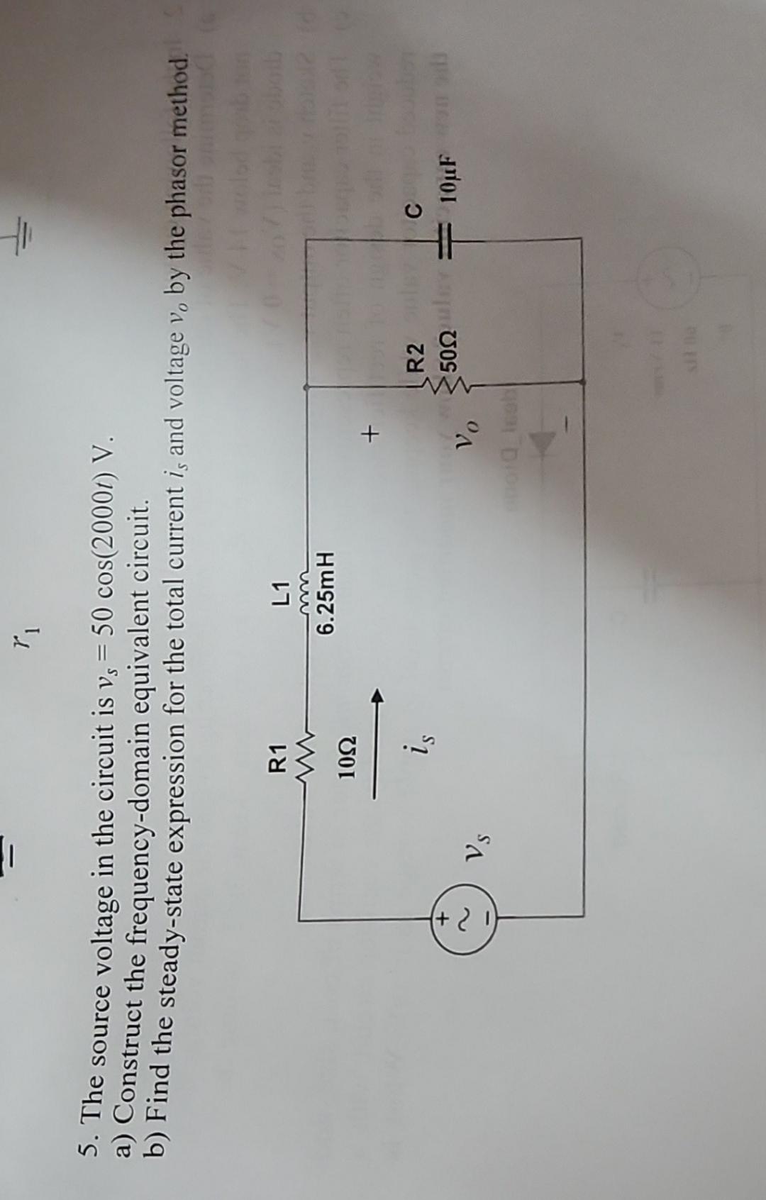 [Solved]: the source voltage in the circuit 5. T