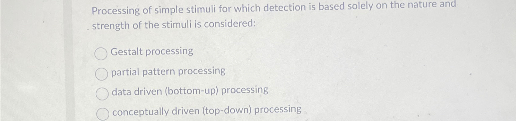 Solved Processing of simple stimuli for which detection is | Chegg.com