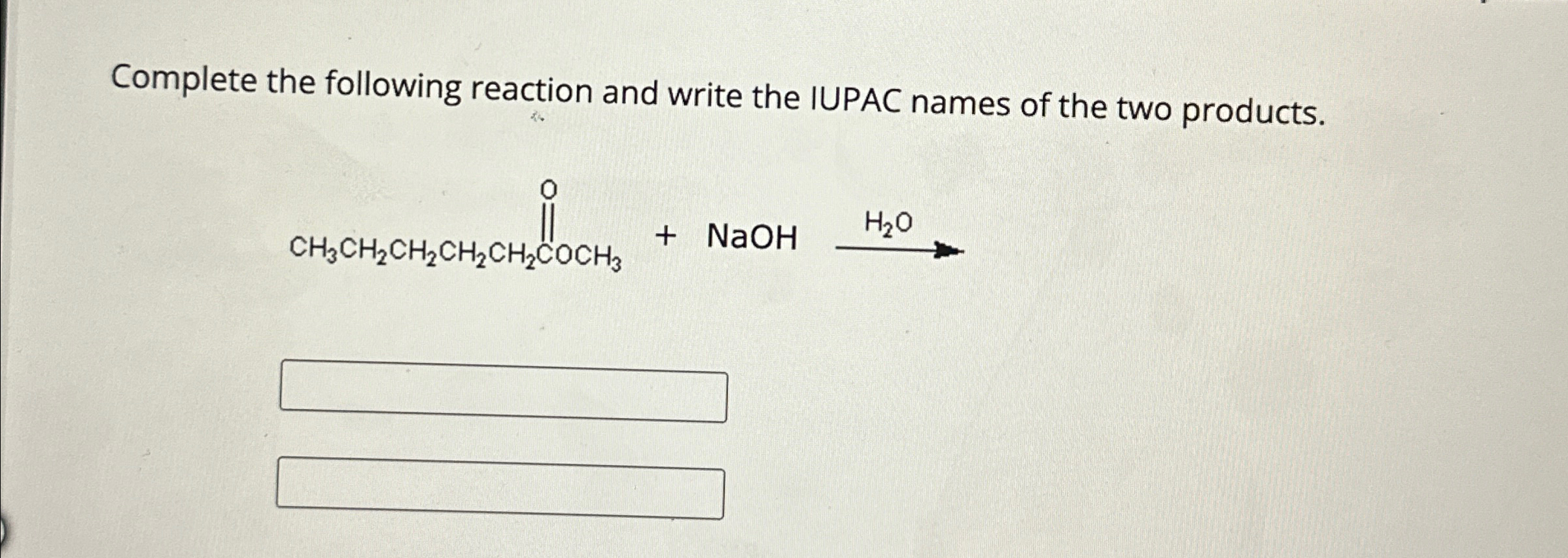 Solved Complete the following reaction and write the IUPAC | Chegg.com