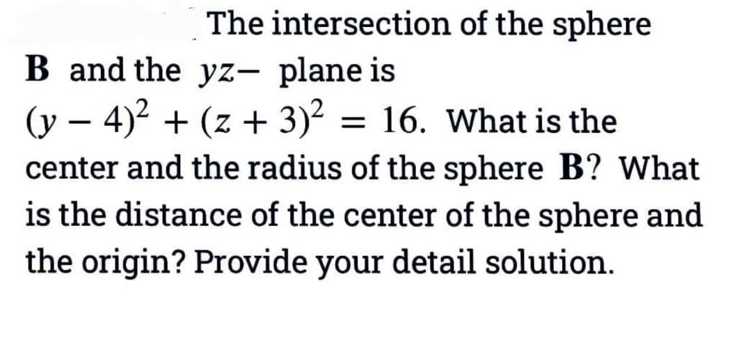 Solved - The intersection of the sphere B and the yz, plane | Chegg.com
