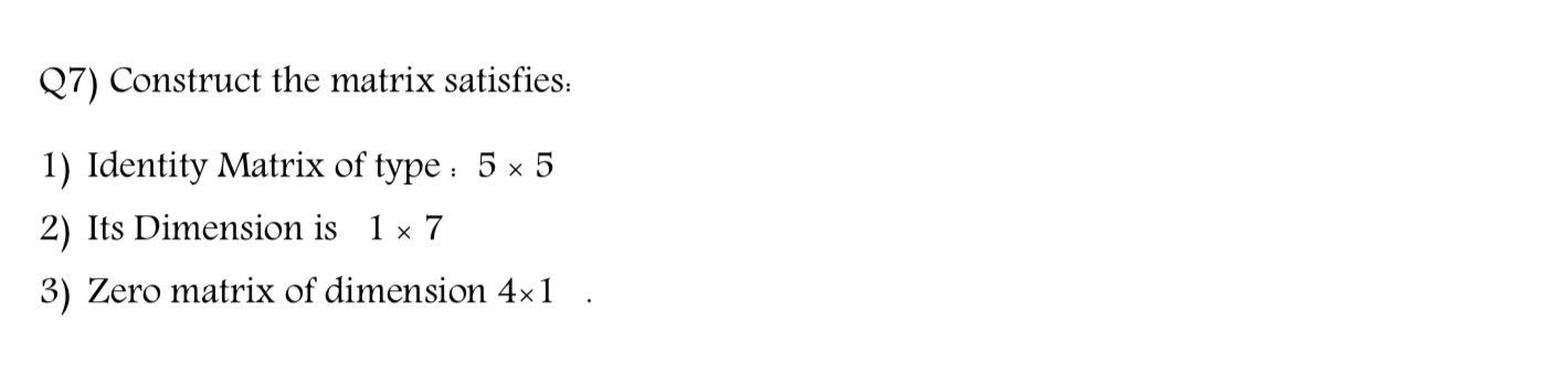 Solved Q7) ﻿Construct the matrix satisfies:Identity Matrix | Chegg.com
