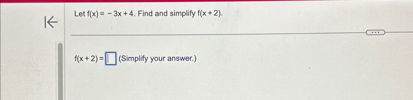 Solved Let f(x)=-3x+4. ﻿Find and simplify | Chegg.com