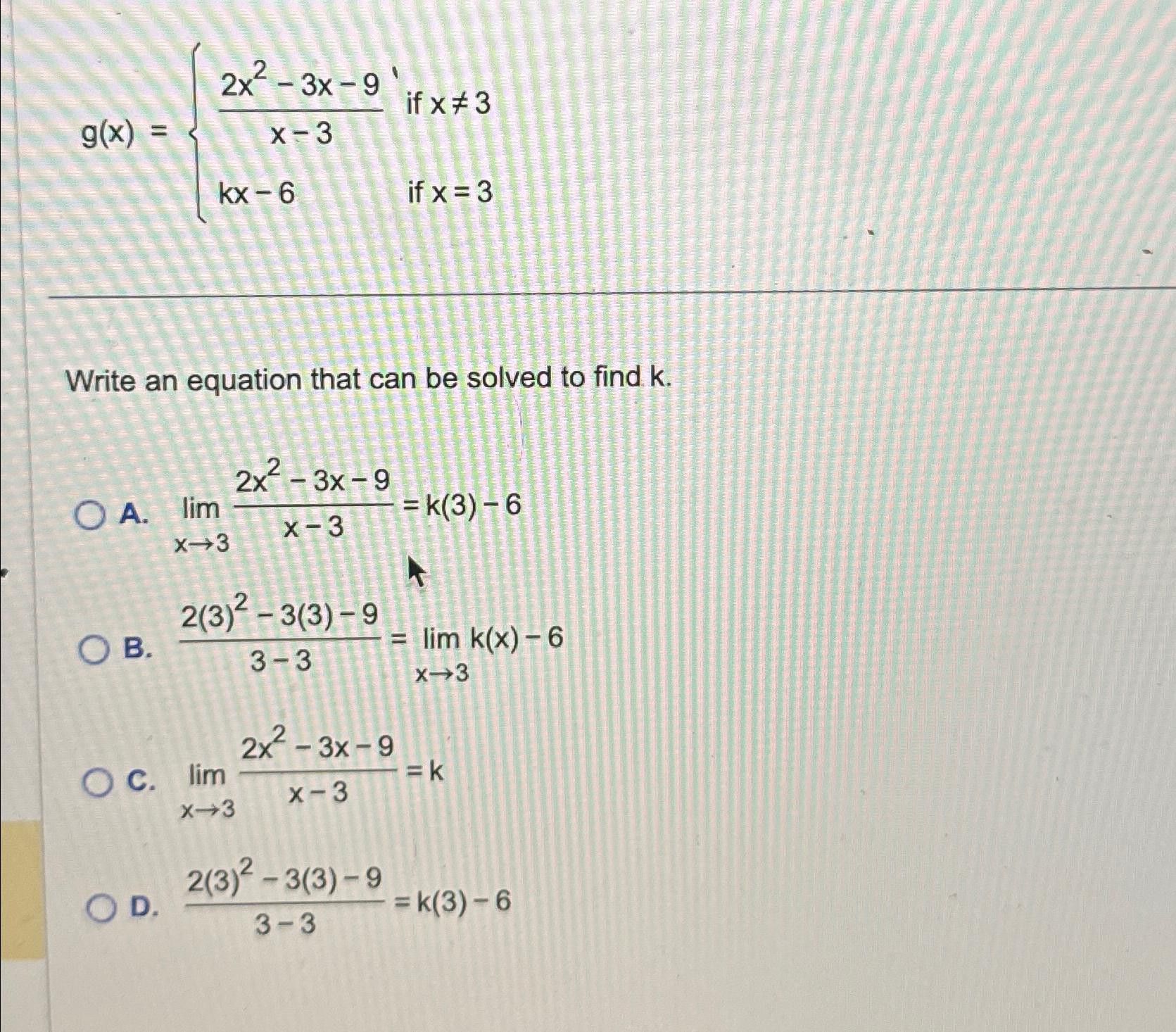 Solved g(x)={2x2-3x-9x-3 if x≠3kx-6 if x=3Write an equation | Chegg.com