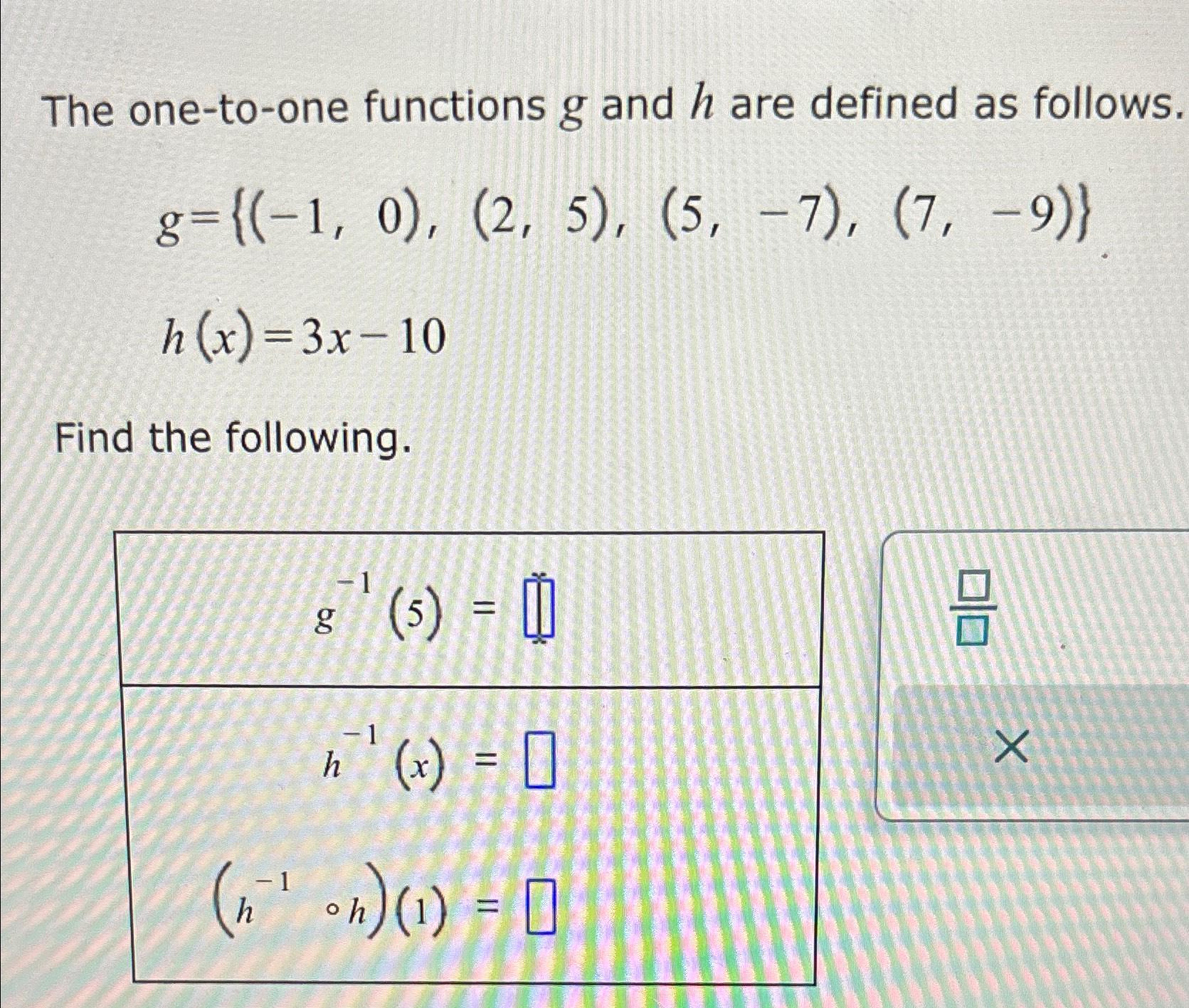 Solved The one-to-one functions g ﻿and h ﻿are defined as | Chegg.com