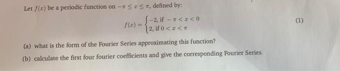 Solved Let f(x) be a periodic function on −π≤x≤π, defined | Chegg.com