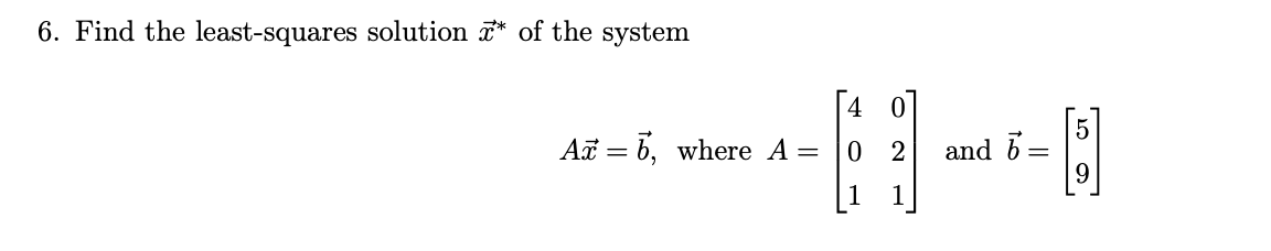 Solved Find the least-squares solution vec(x)** ﻿of the | Chegg.com