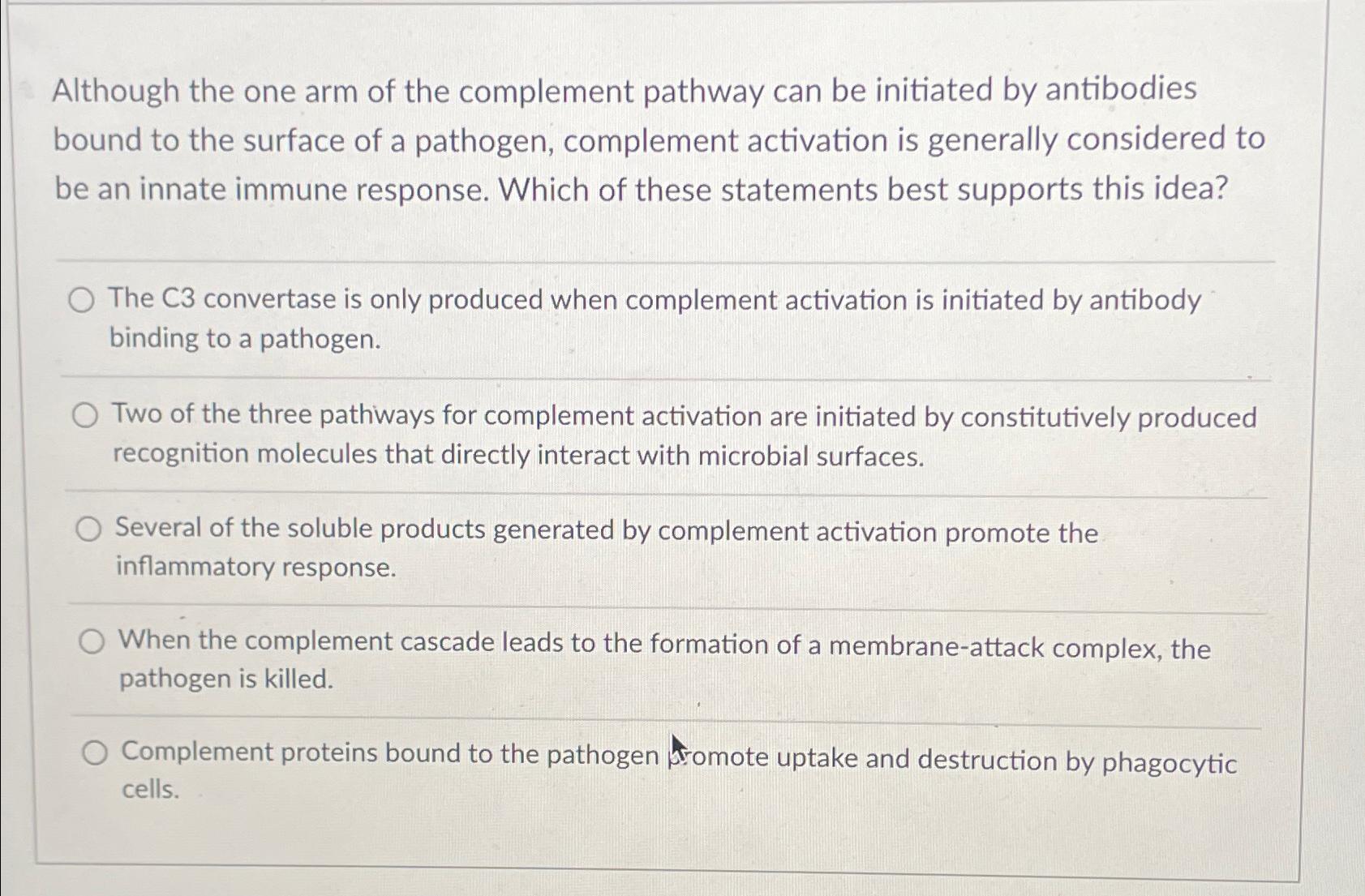 Solved Although the one arm of the complement pathway can be | Chegg.com